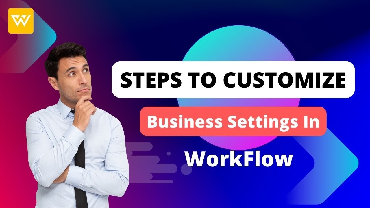 Customize Business Settings in Workflow #stepbystep #tutorial