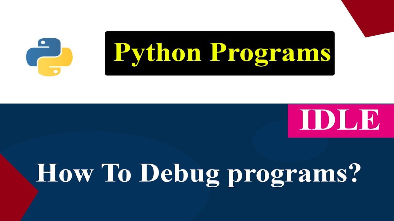 How To Debug Python Programs In IDLE | Python Tutorials