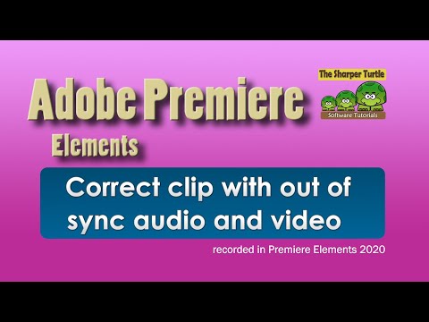 Premiere Elements - Align clip with out of sync audio and video