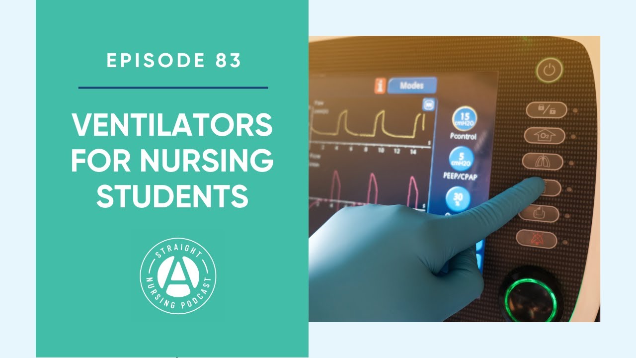 Ventilators for Nursing Students: Episode 83 | Straight A Nursing