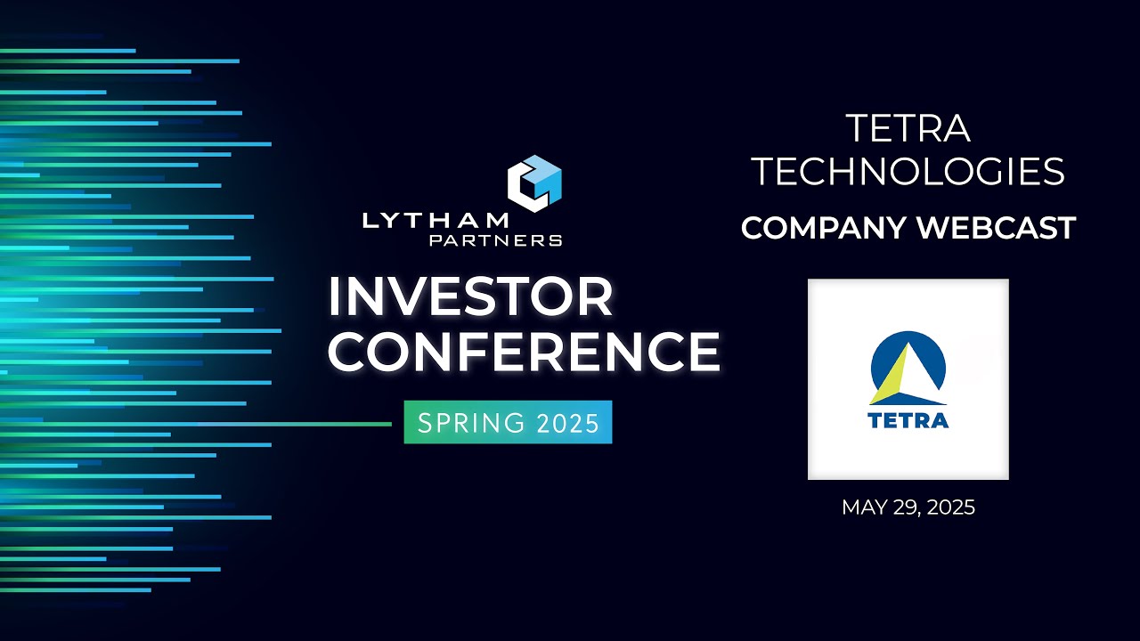 TETRA Technologies Inc. Company Webcast @ Lytham Partners Spring 2025 Investor Conference