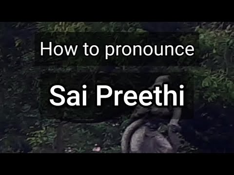 How to Pronounce Sai Preethi