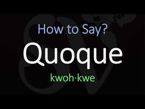 How to Pronounce Quoque? (CORRECTLY)