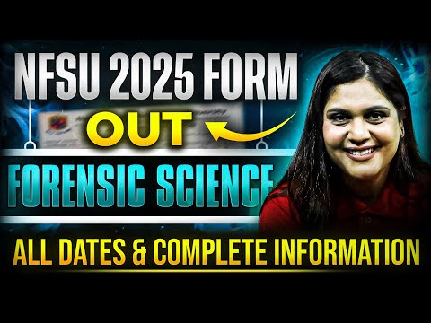 NFSU 2025 Form Out - Forensic Science | All Dates & Complete Information