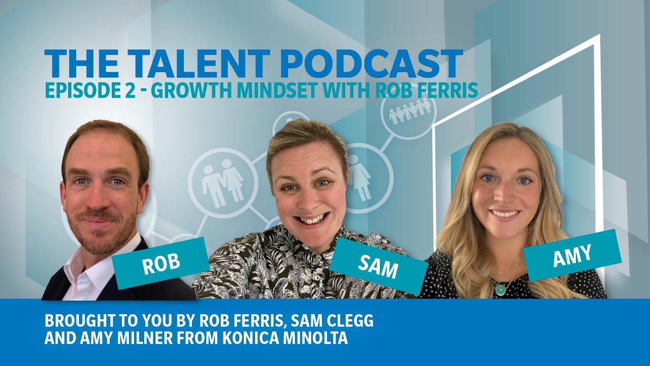 Talent Podcast: Growth Mindset with Rob Ferris