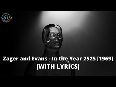 Zager and Evans - In the Year 2525 [WITH LYRICS] [1969] - Billboard Hot 100 Number 1