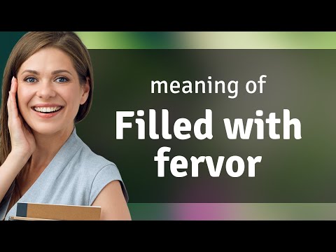 Exploring the Phrase "Filled with Fervor"