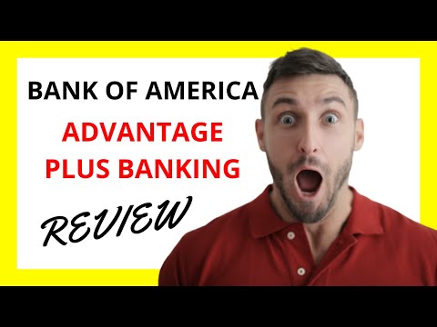 ๐ฅ Bank of America Advantage Plus Banking Review: Pros and Cons Explored
