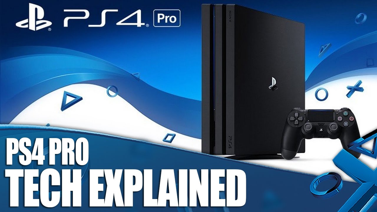 PS4 Pro Specs - The Tech Explained