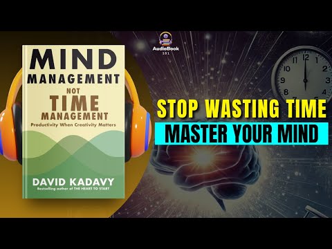 MIND MANAGEMENT, NOT TIME MANAGEMENT | Book Summary in English