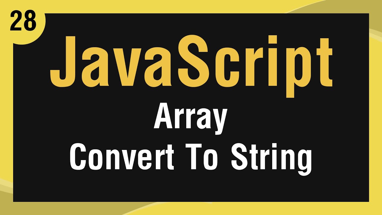 Learn JavaScript In Arabic #28 - Array Methods - Convert Array To String
