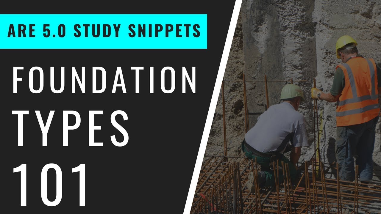 Foundation Types 101  | Pass the ARE 5.0