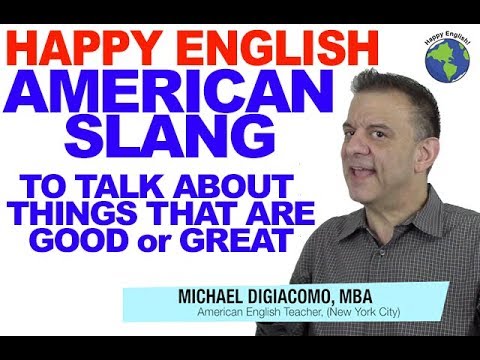 Slang Meaning Great or Very Good - American English Lesson