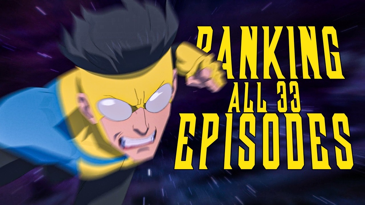 Every Episode of INVINCIBLE Ranked From Worst to Best