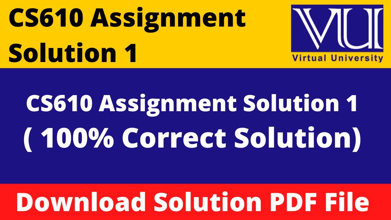 cs610 assignment 1 solution 2023 || Download File in  PDF