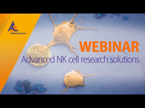 Advanced NK cell research solutions from MiltenyiBiotec [WEBINAR]