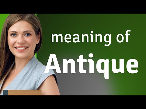 Demystifying the Word "Antique"