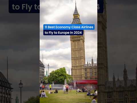 11 Best Economy Class Airlines to Fly to Europe in 2024