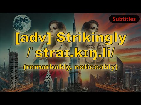 [adv] Strikingly meaning (remarkably, noticeably) with 5 examples
