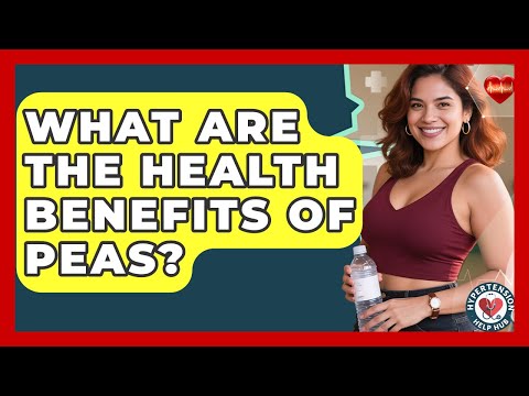 What Are The Health Benefits Of Peas? - Hypertension Help Hub