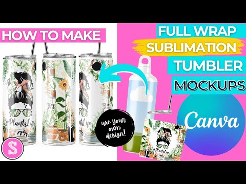 How to Make a Full Wrap Sublimation Tumbler Mockup In Canva