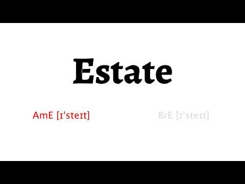 How to Pronounce estate in American English and British English