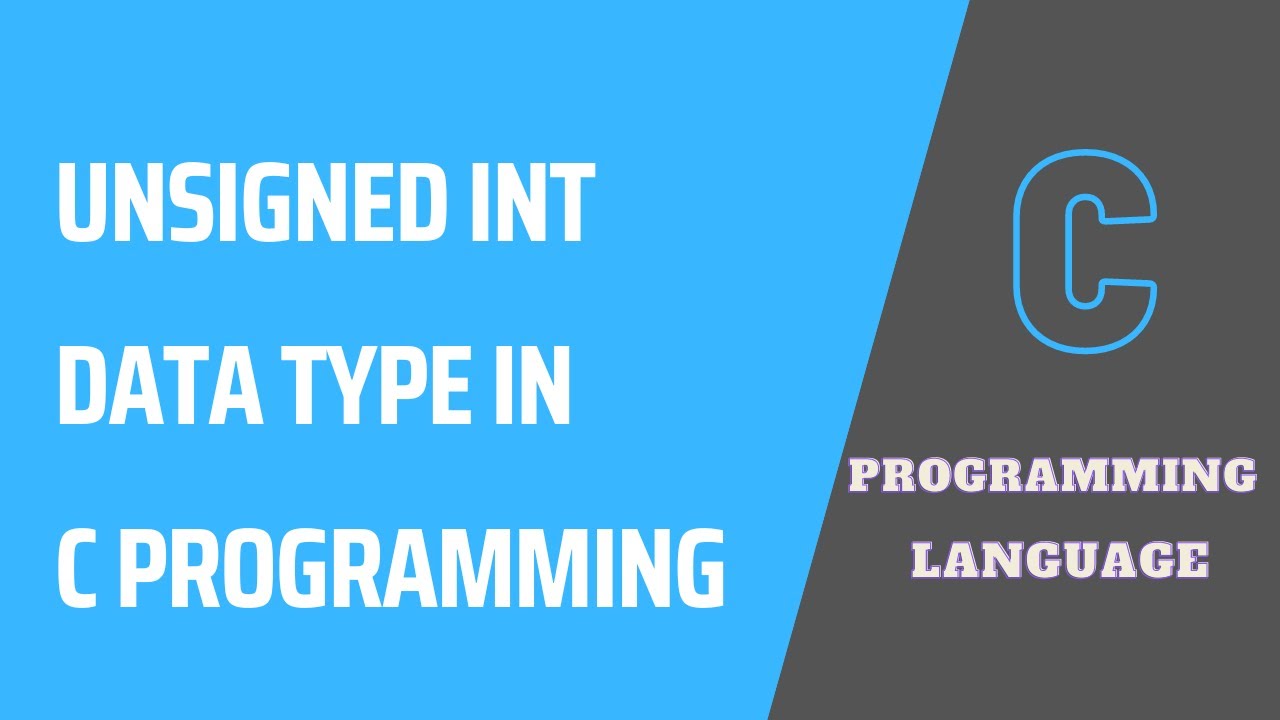 UnSigned Int Data Type in C Programming Language