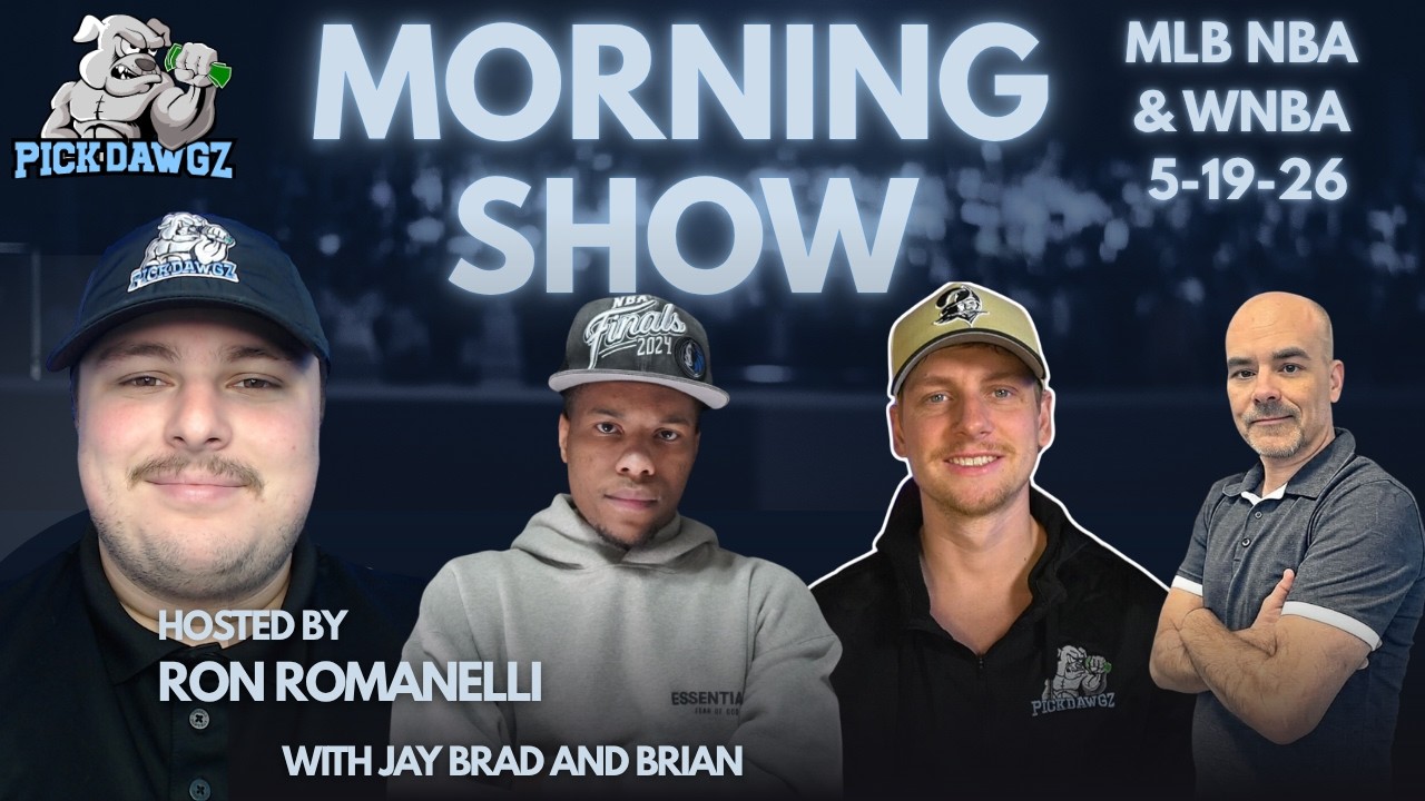 NBA, MLB &, WNBA Picks 5/19/26 | The PickDawgz Morning Show Hosted By Ron Romanelli