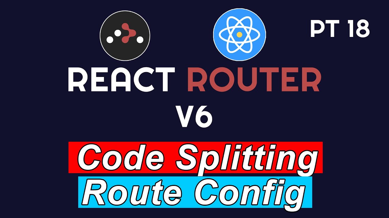 React Advanced Route Config and Code Splitting | PT 18 | React Router V6 | Full Course 2024