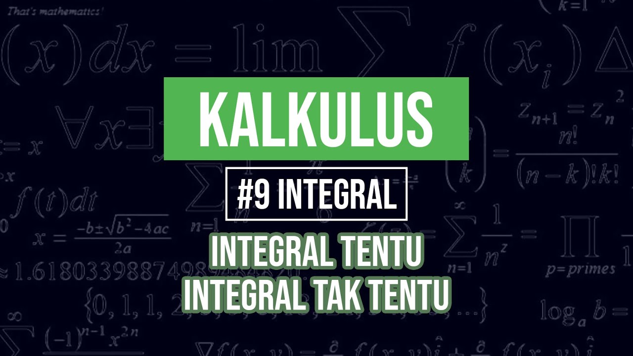 #9 Integral | KALKULUS