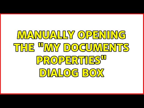 Manually Opening the "My Documents Properties" Dialog Box (6 Solutions!!)