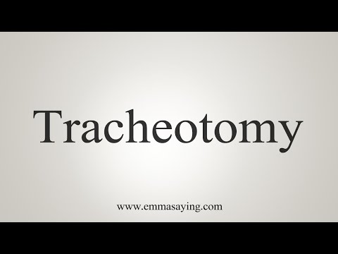 How To Say Tracheotomy