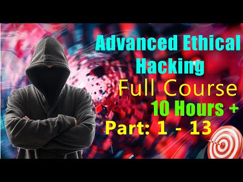 Advanced Ethical Hacking Full Course in 10 Hours in Bangla – Part 1 to 13 | (Beginner to Pro)