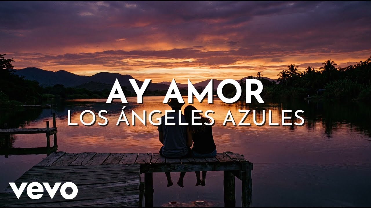 AY AMOR by Los Ángeles Azules from Mexico | Popnable