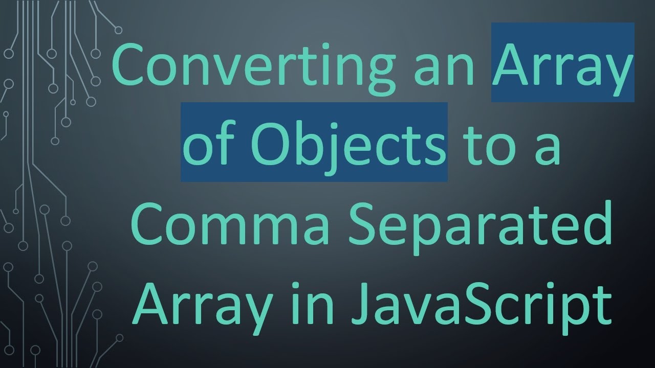 Converting an Array of Objects to a Comma Separated Array in JavaScript