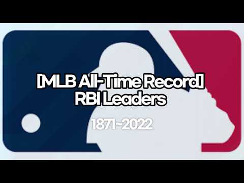 [MLB ALL TIME RECORD④] MLB All-Time RBI Leaders (1871~2022)