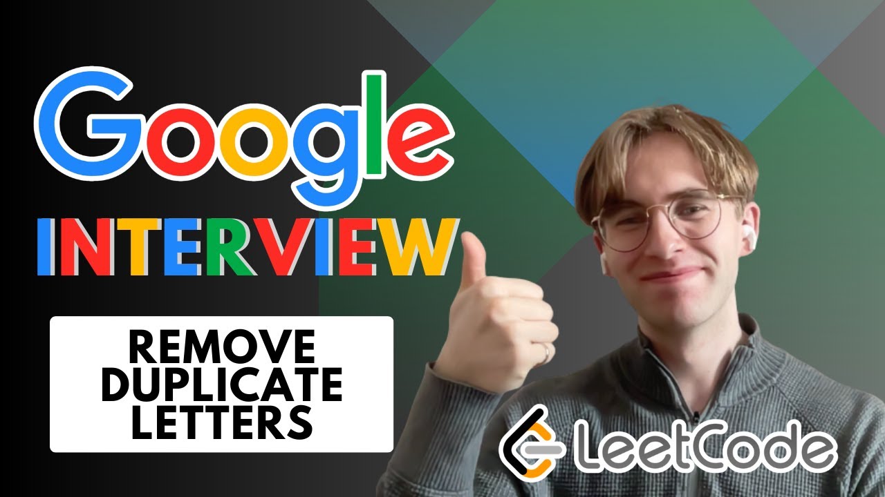 316. Remove Duplicate Letters - Google Interview Question