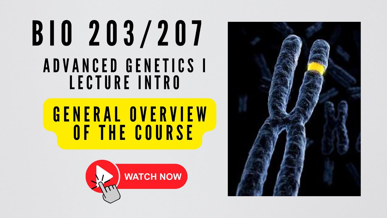 Exploring Advanced Genetics: An Overview of Key Concepts and Course ...