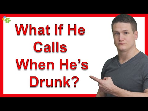 What If He Calls When He’s Drunk?