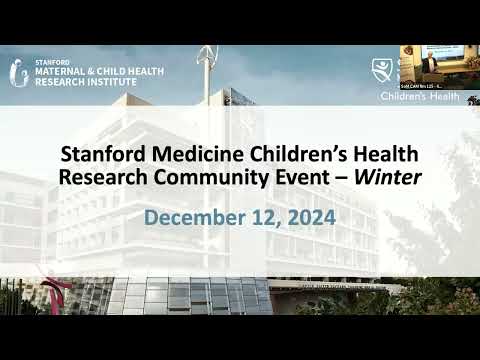 Stanford Medicine Children's Health Research Community Event - Winter 2024