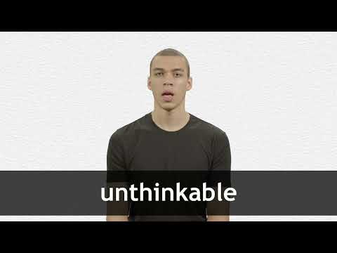 UNTHINKABLE 정의 및 의미 | Collins 영어 사전
