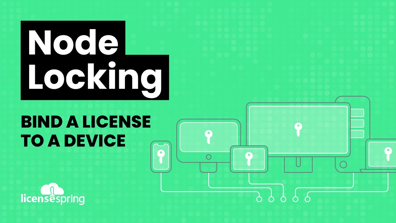 Node-Locking Software Licenses using LicenseSpring