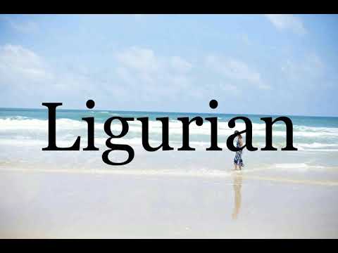 How To Pronounce Ligurian🌈🌈🌈🌈🌈🌈Pronunciation Of Ligurian