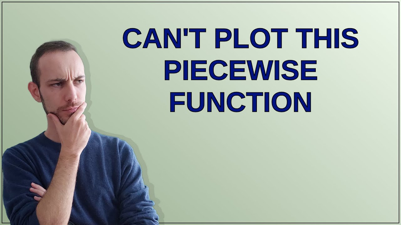 Mathematica: Can't plot this piecewise function