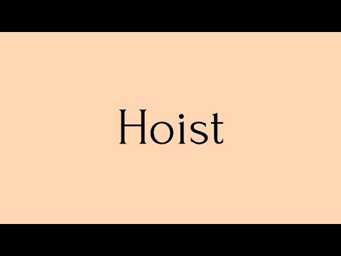 Hoist | Hoist Meaning | Pronunciation of Hoist | Hoist โ English Word of the Day