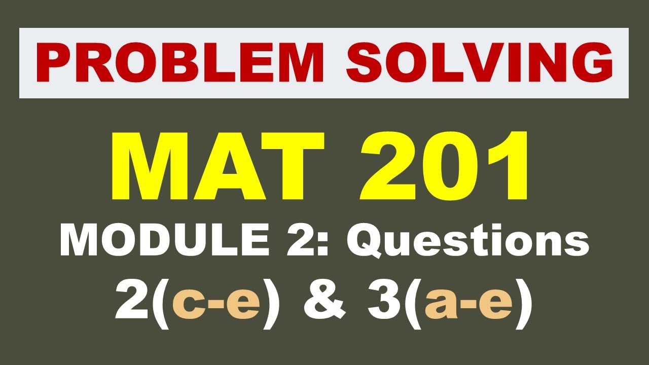 MAT 201 EXERCISES || MODULE 2 SOLUTIONS || QUESTIONS 2 & 3