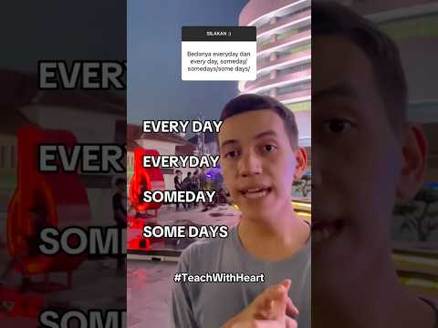 Bedanya : 'EVERY DAY, EVERYDAY, SOME DAY, SOMEDAYS' #bahasainggris