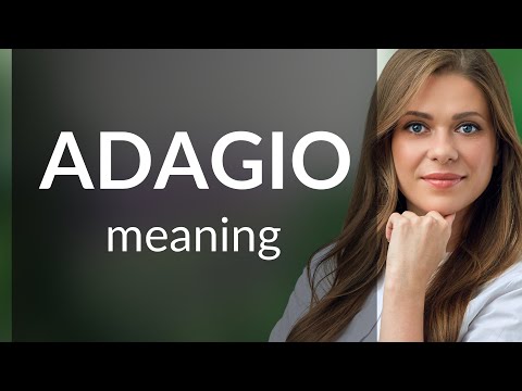 "Adagio": Understanding the Phrase