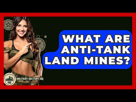 What Are Anti-tank Land Mines? - Military History HQ