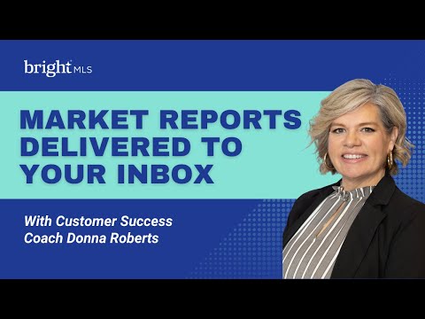 Market Reports Delivered to Your Inbox | Bright MLS